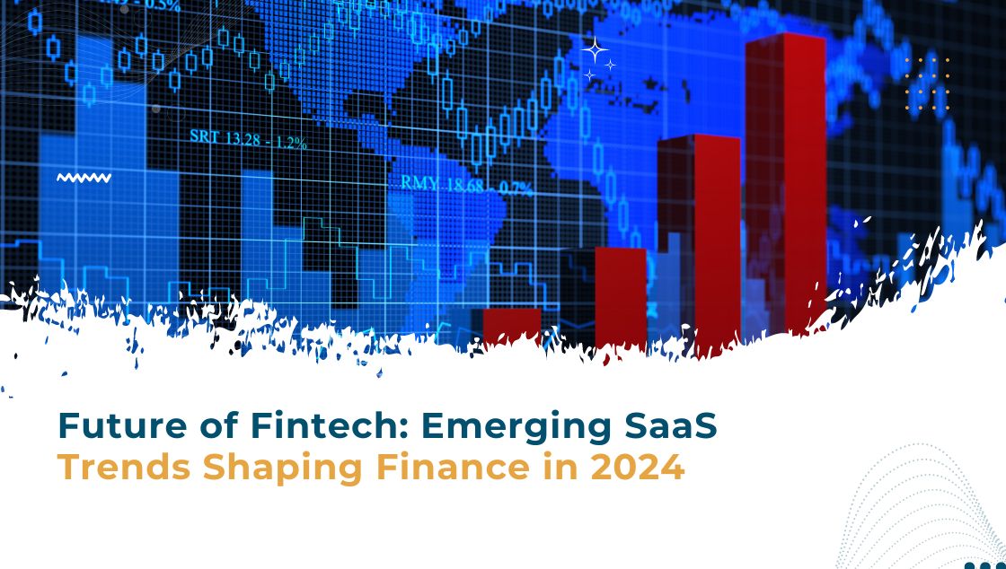 Future of Fintech: Emerging SaaS Trends Shaping Finance in 2024 - iPaaS ... Future of Fintech: Emerging SaaS Trends Shaping Finance in 2024 - iPaaS ...